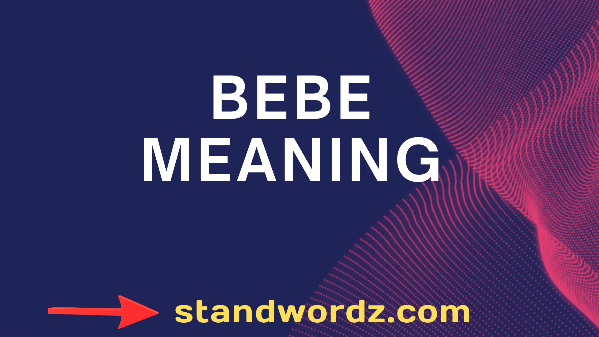 Bebe Meaning: Origin, Variations & How to Respond